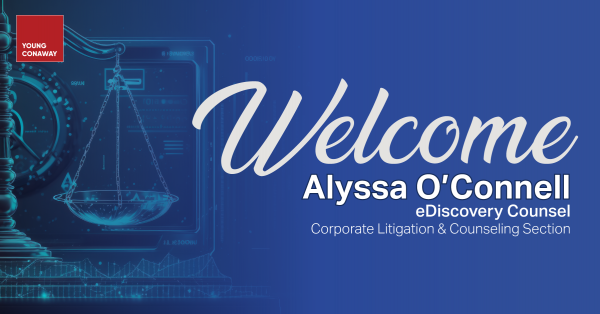 Young Conaway Announces eDiscovery Counsel Alyssa O’Connell