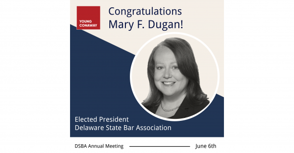 Mary F. Dugan Elected President of the Delaware State Bar Association